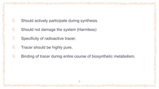 Tracer techniques, General techniques for biosynthetic studies ...
