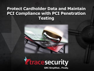 Protect Cardholder Data and Maintain PCI Compliance with PCI ...