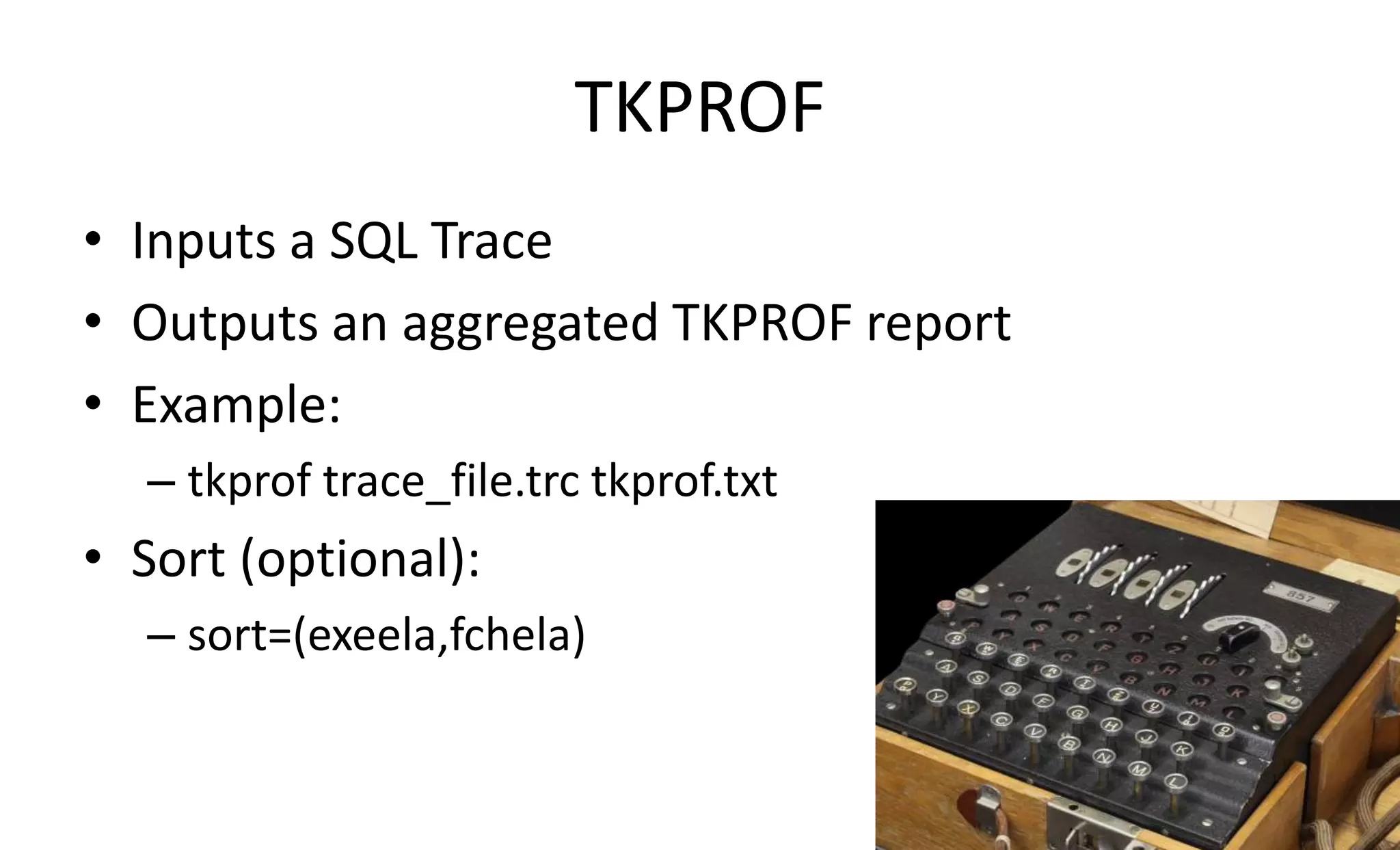 Understanding SQL Trace, TKPROF and Execution Plan for beginners | PPT Understanding SQL Trace, TKPROF and Execution Plan for beginners | PPT