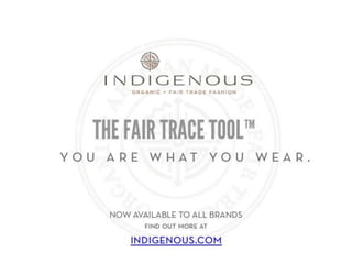 You Are What You Wear - Fair Trace Tool from Indigenous | PPTX ...