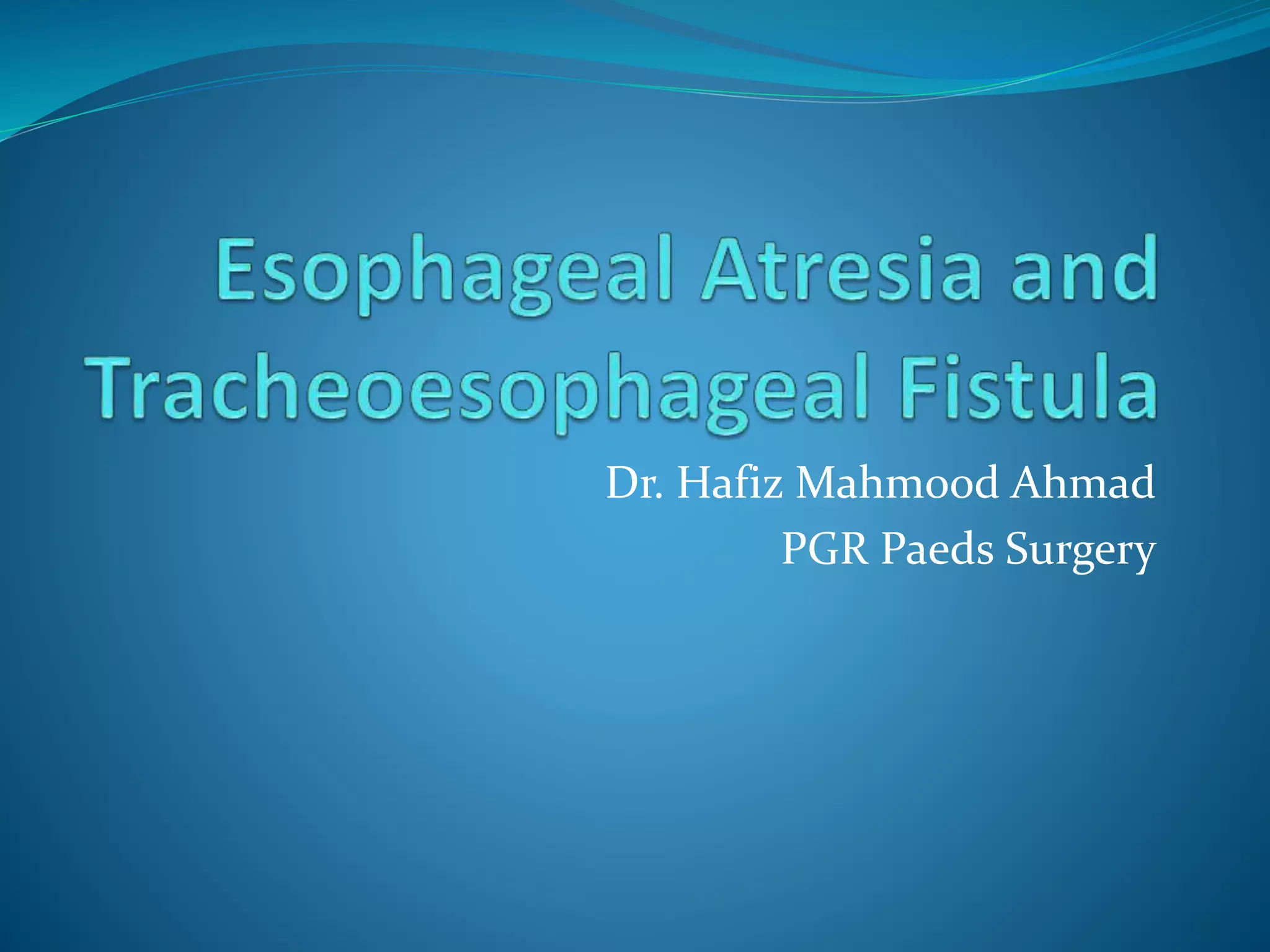 Tracheoesophageal fistula | PPTX