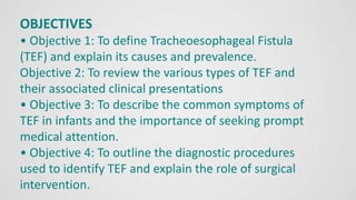 TRACHEOSPHAGEAL FISTULA.pptx an abnormalities | PPTX | Ear, Nose and ...