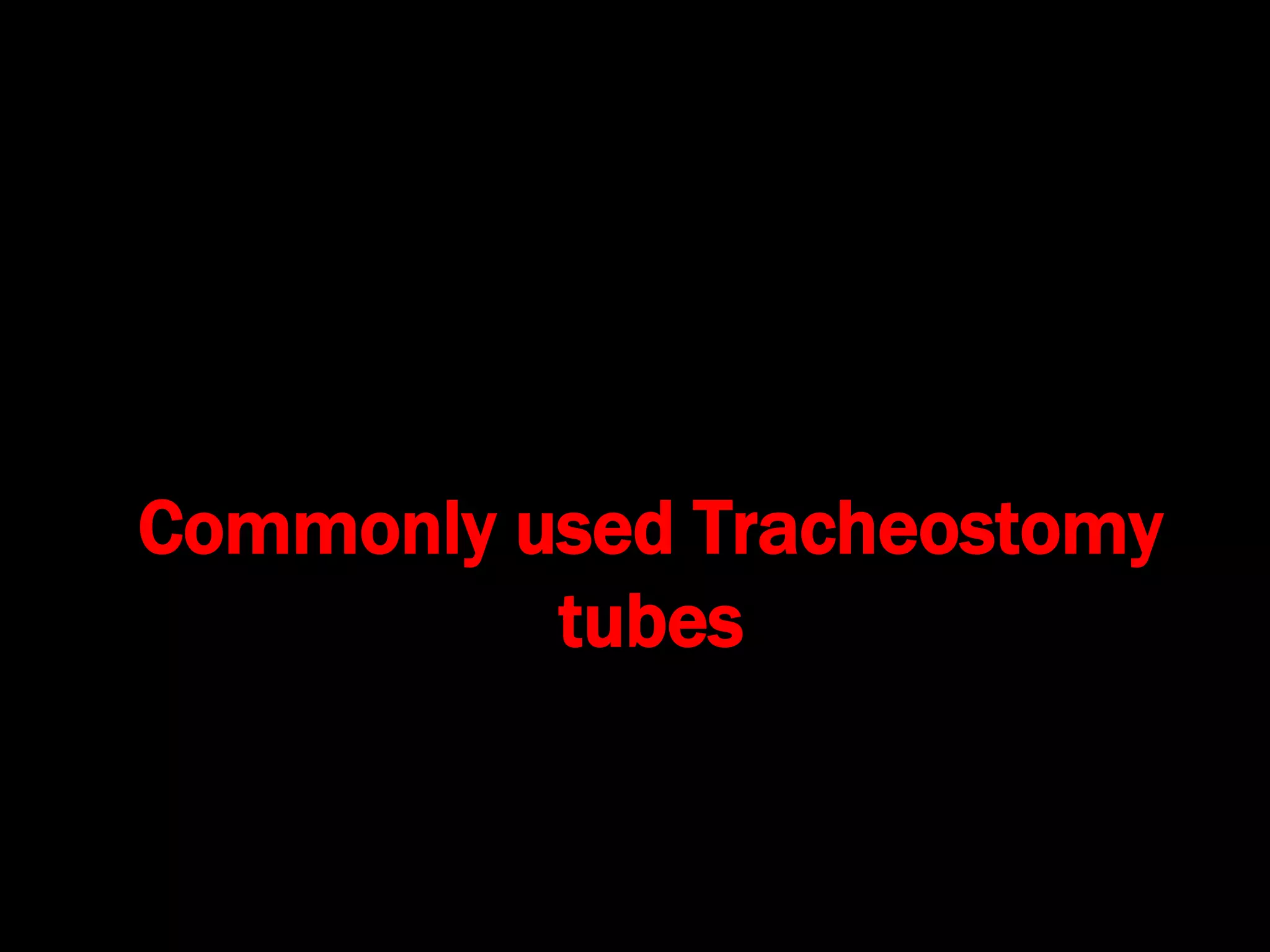 Tracheostomy: History, definition, indications, procedure ...