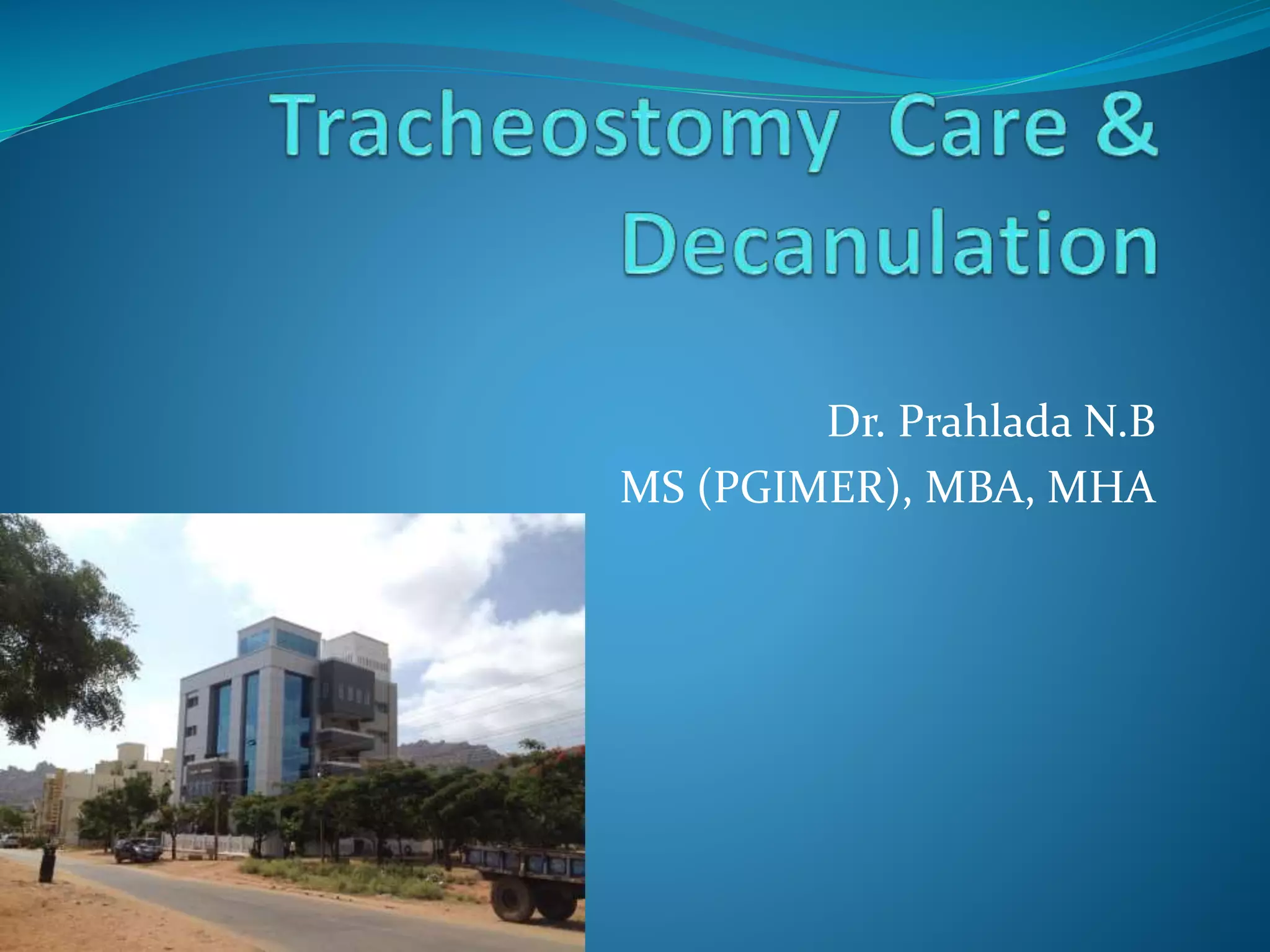 Tracheostomy decanulation | PPTX
