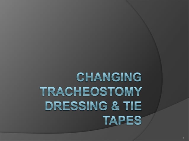 Tracheostomy site care procedure | PPTX | First Aid | Injuries