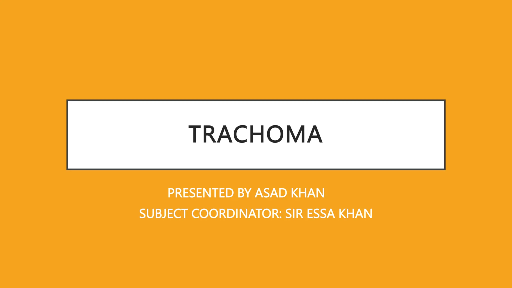 TRACHOMA and sign and symptoms cause medical management | PPT
