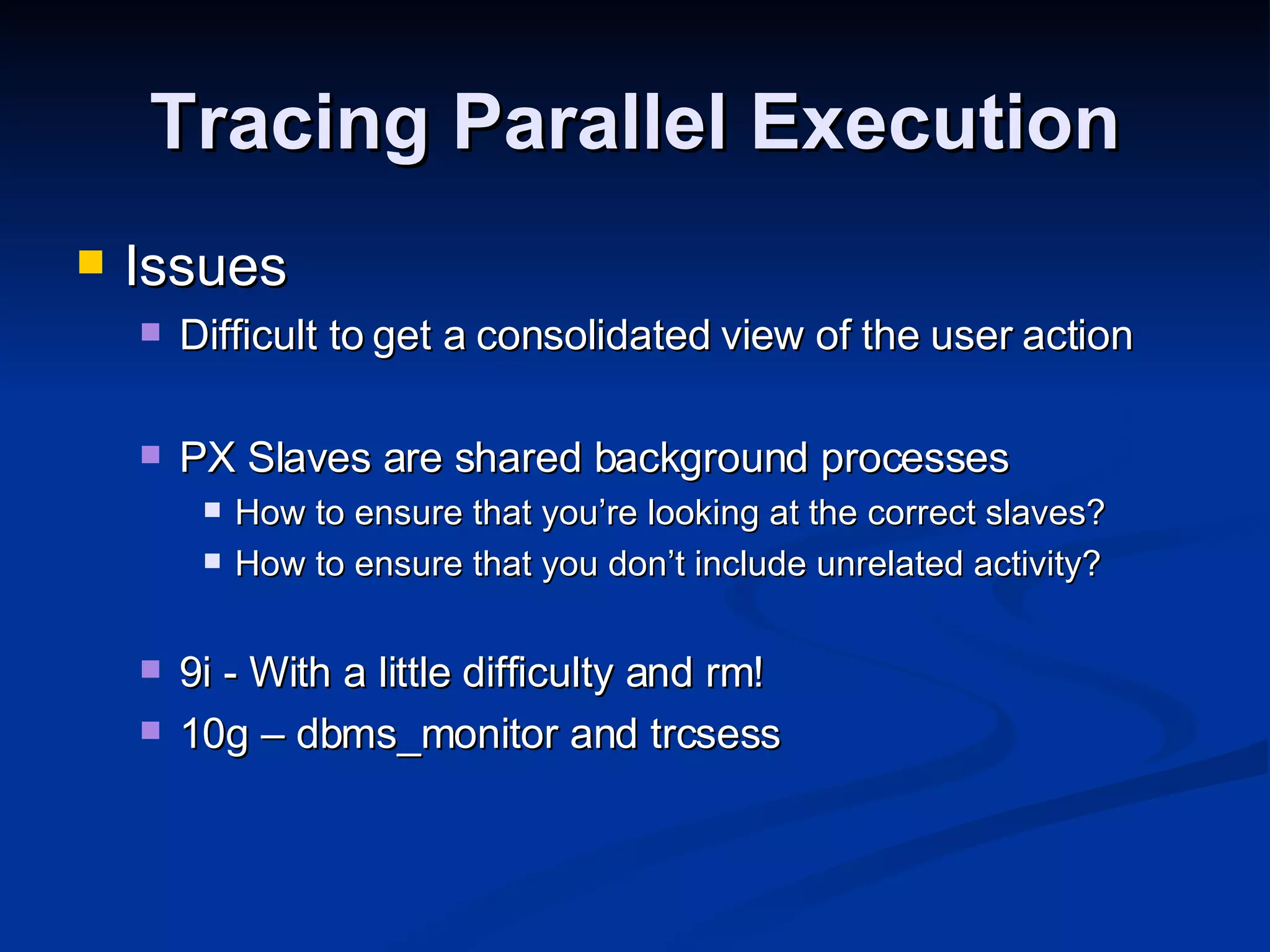Tracing Parallel Execution (UKOUG 2006) | PPT