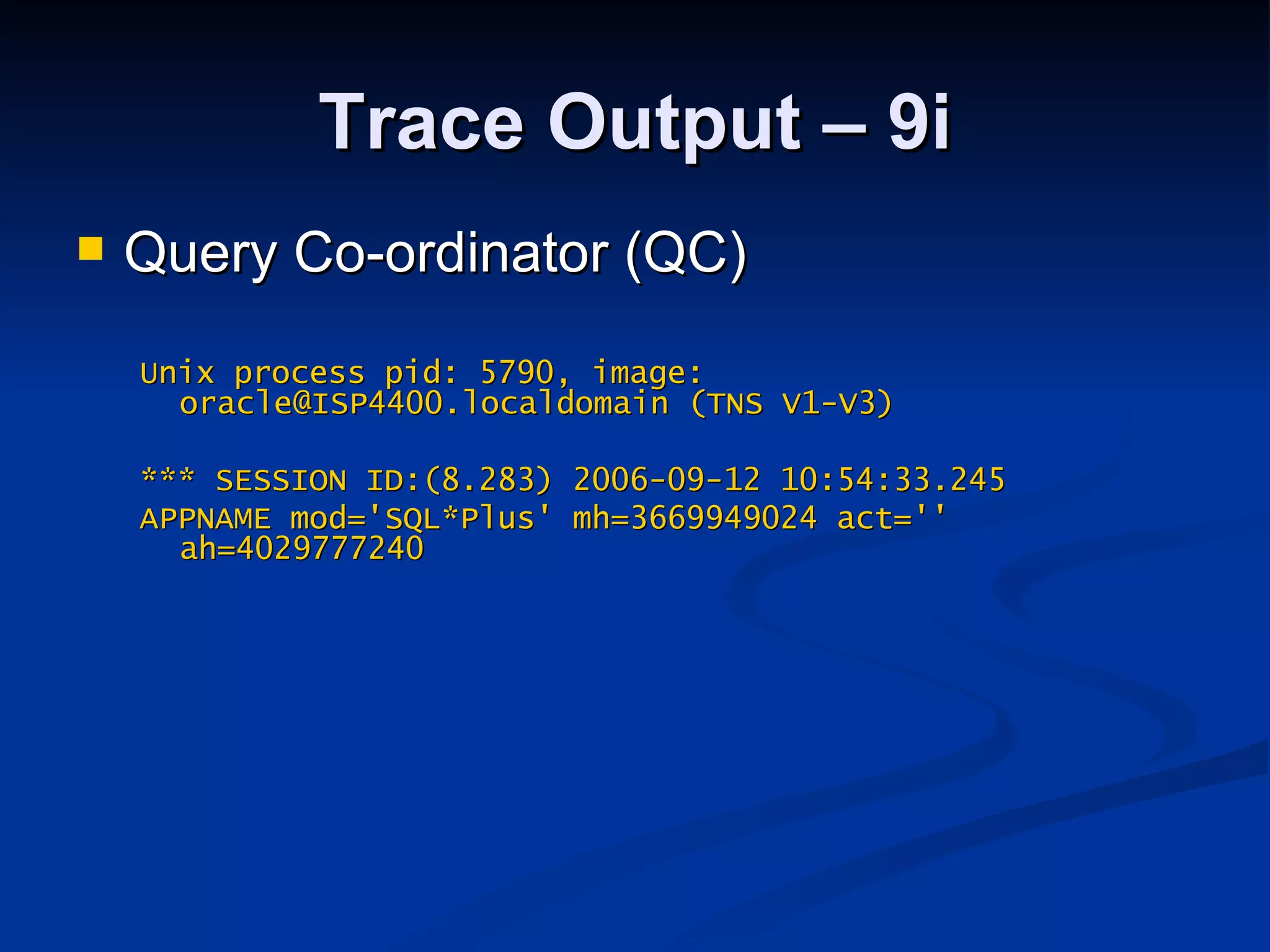 Tracing Parallel Execution (UKOUG 2006) | PPT