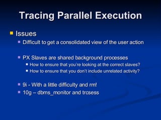 Tracing Parallel Execution (UKOUG 2006) | PPT