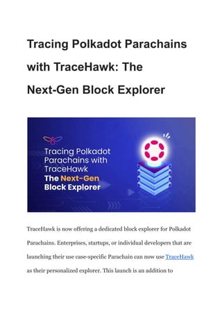 Tracing Polkadot Parachains with TraceHawk: The Next-Gen Block Explorer | PDF