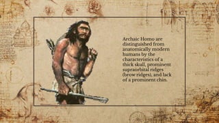 Tracing the Bioculural and Evolution of Early to Modern Humans.pptx