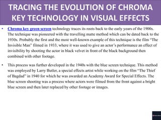 TRACING THE EVOLUTION OF CHROMA KEY TECHNOLOGY IN VISUAL EFFECTS.pptx