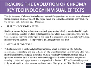 TRACING THE EVOLUTION OF CHROMA KEY TECHNOLOGY IN VISUAL EFFECTS.pptx