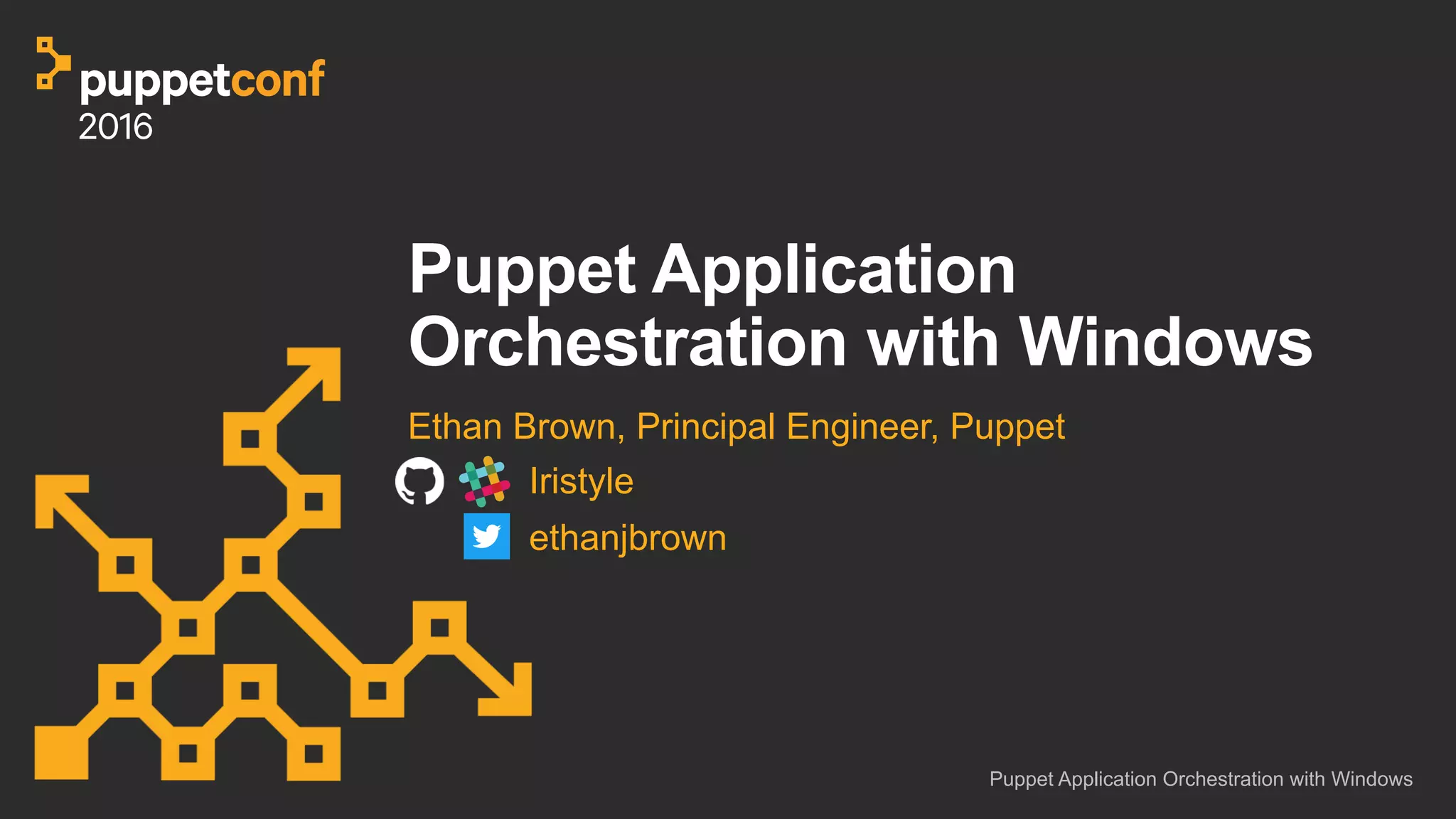 PuppetConf 2016: Deploying Multi-Tier Windows Applications with Application Orchestrator – Ethan ...