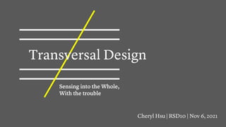 Transversal Design: Glimpsing the emergent whole, with the trouble | PPT