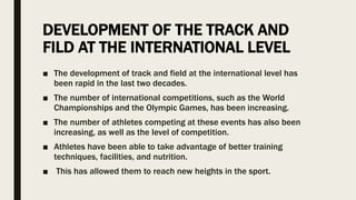 Historical development of the Track and Field at the International ...