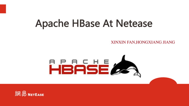 hbaseconasia2017: Apache HBase at Netease | PPT