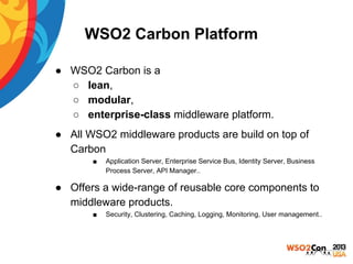WSO2Con US 2013 - Using the Carbon Architecture To Build a Fit-for ...