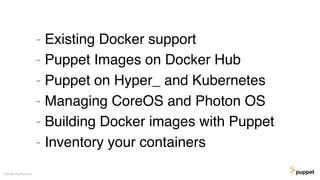 PuppetConf 2016: Running Puppet Software in Docker Containers – Gareth Rushgrove, Puppet | PPT