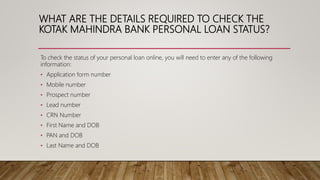Track application status kotak mahindra bank personal loan status | PPTX