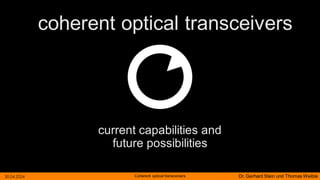 COHERENT OPTICAL TRANSCEIVERS – CURRENT CAPABILITIES AND FUTURE ...