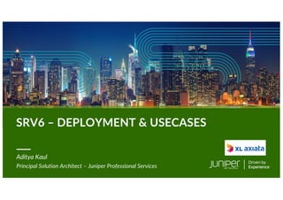 SRv6: DEPLOYMENT & USECASES by Aditya Kaul | PDF