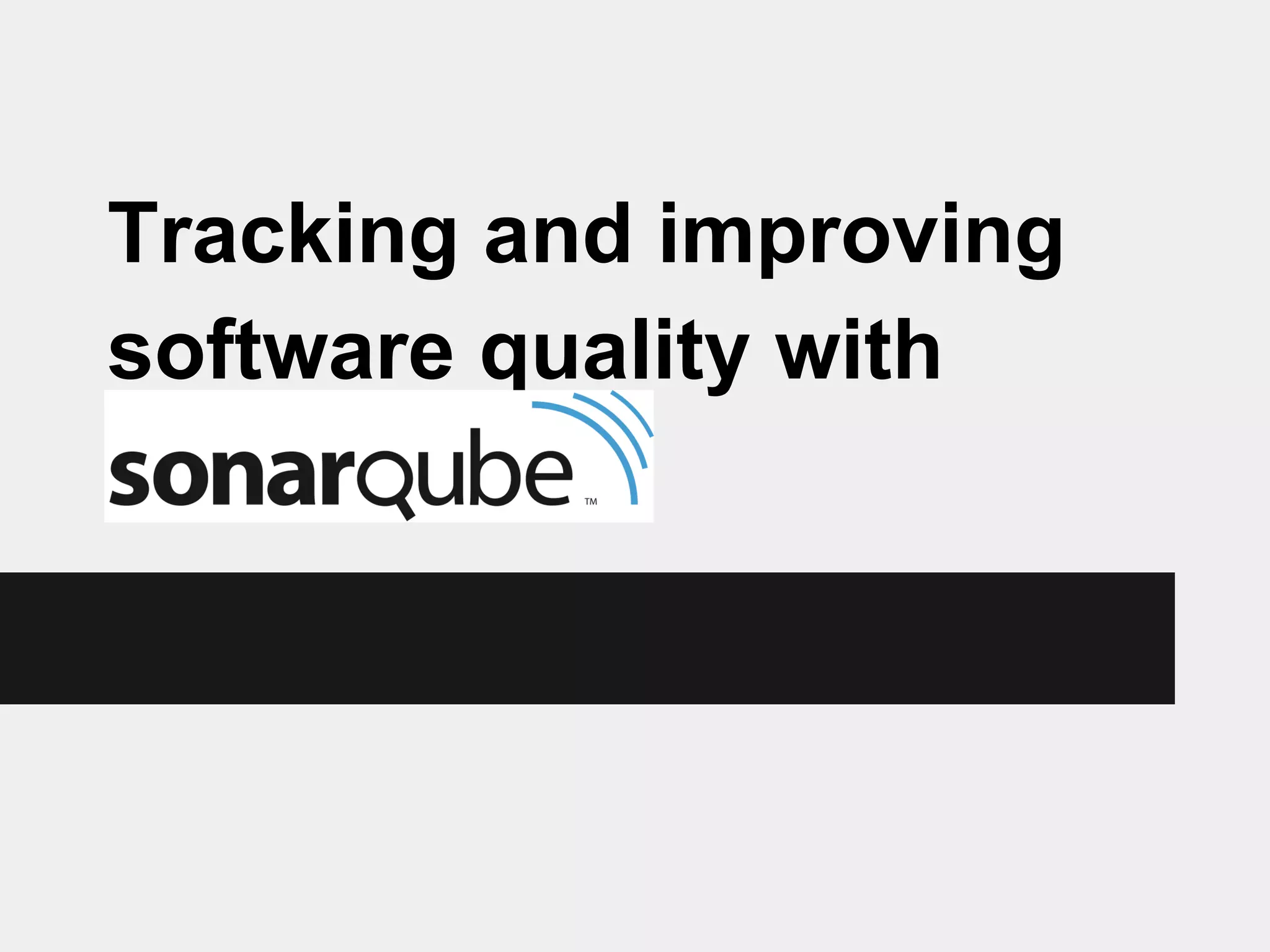 Tracking and improving software quality with SonarQube | PDF