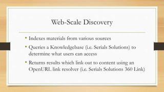 Tracking Down the Problem: The Development of a Web-Scale Discovery ...