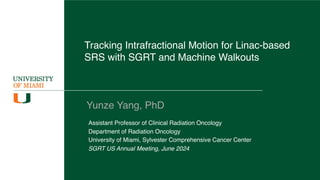 Tracking Intrafractional Motion for Linac-based SRS with SGRT and ...