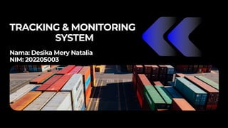 TRACKING & MONITORING SYSTEM (LOGISTICS SYSTEM) | PPT