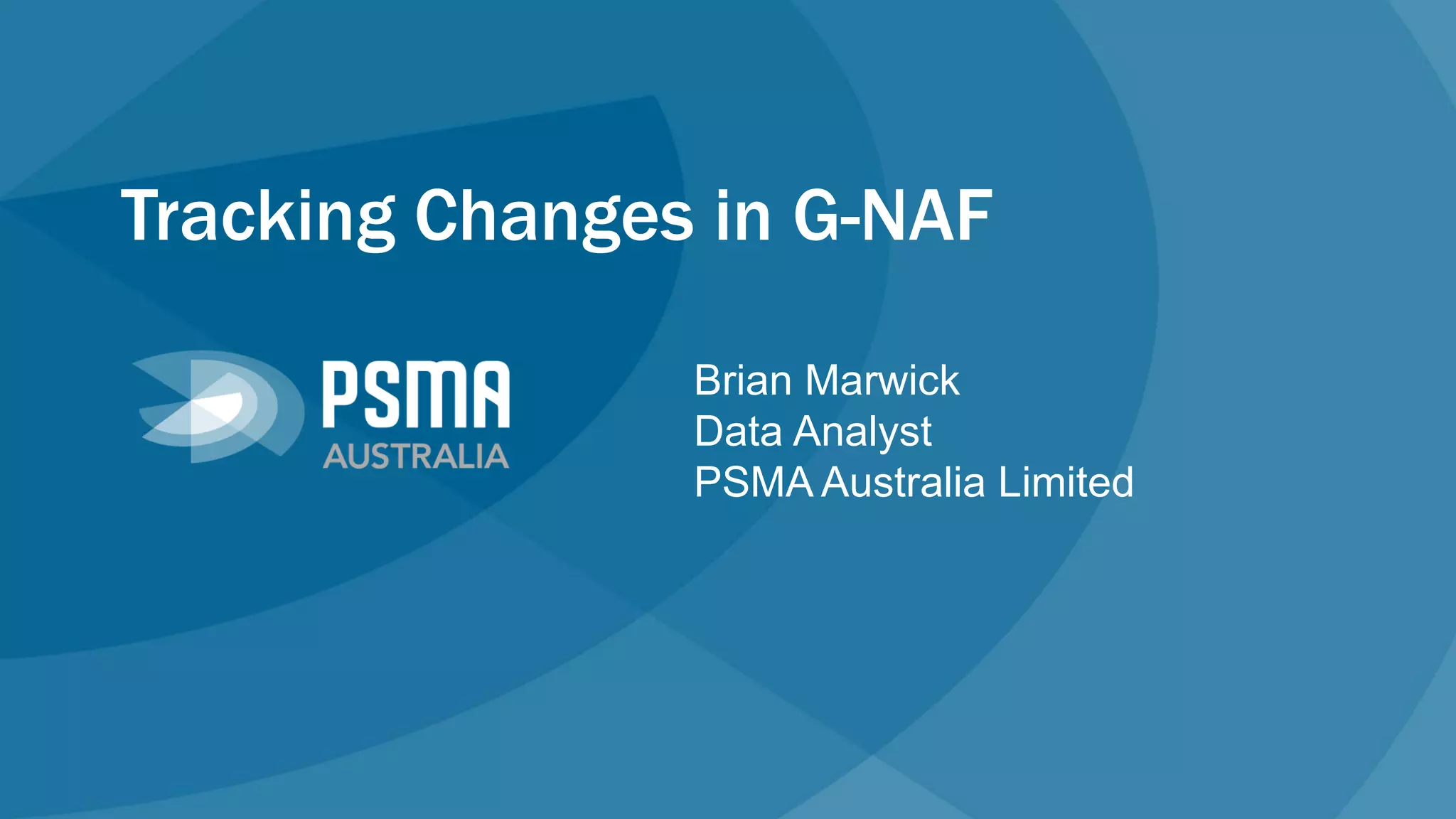 Tracking of changes to GNAF (Aug 2018) | PPTX