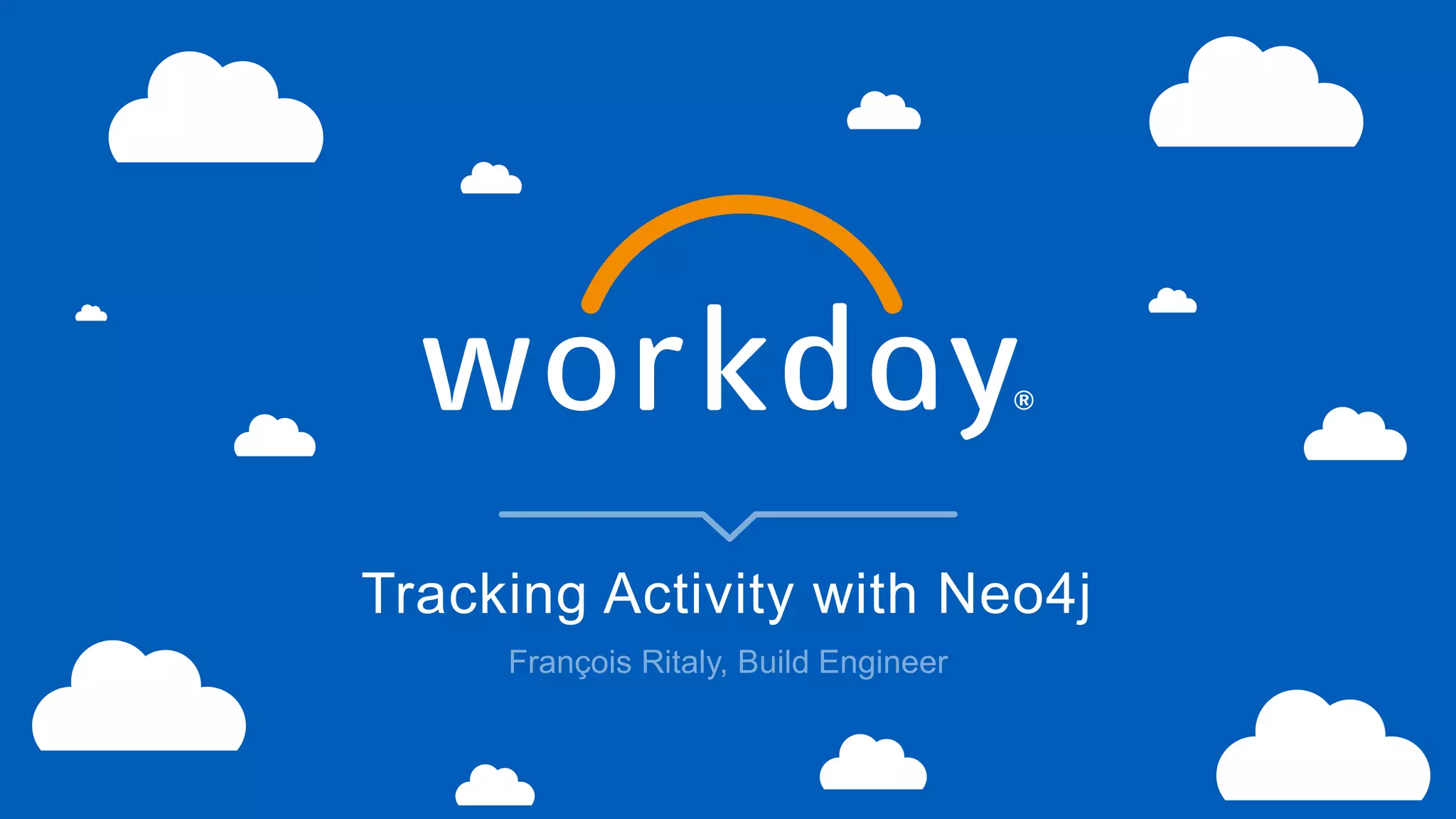 GraphTour - Workday: Tracking activity with Neo4j (English Version) | PPT
