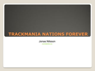 Trackmania Nations Forever | PDF | Racing Video Games | Video Game Genres