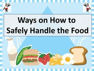Culinary: FOOD AND SAFETY HAZARD: SAFE FOOD HANDLING | PPTX