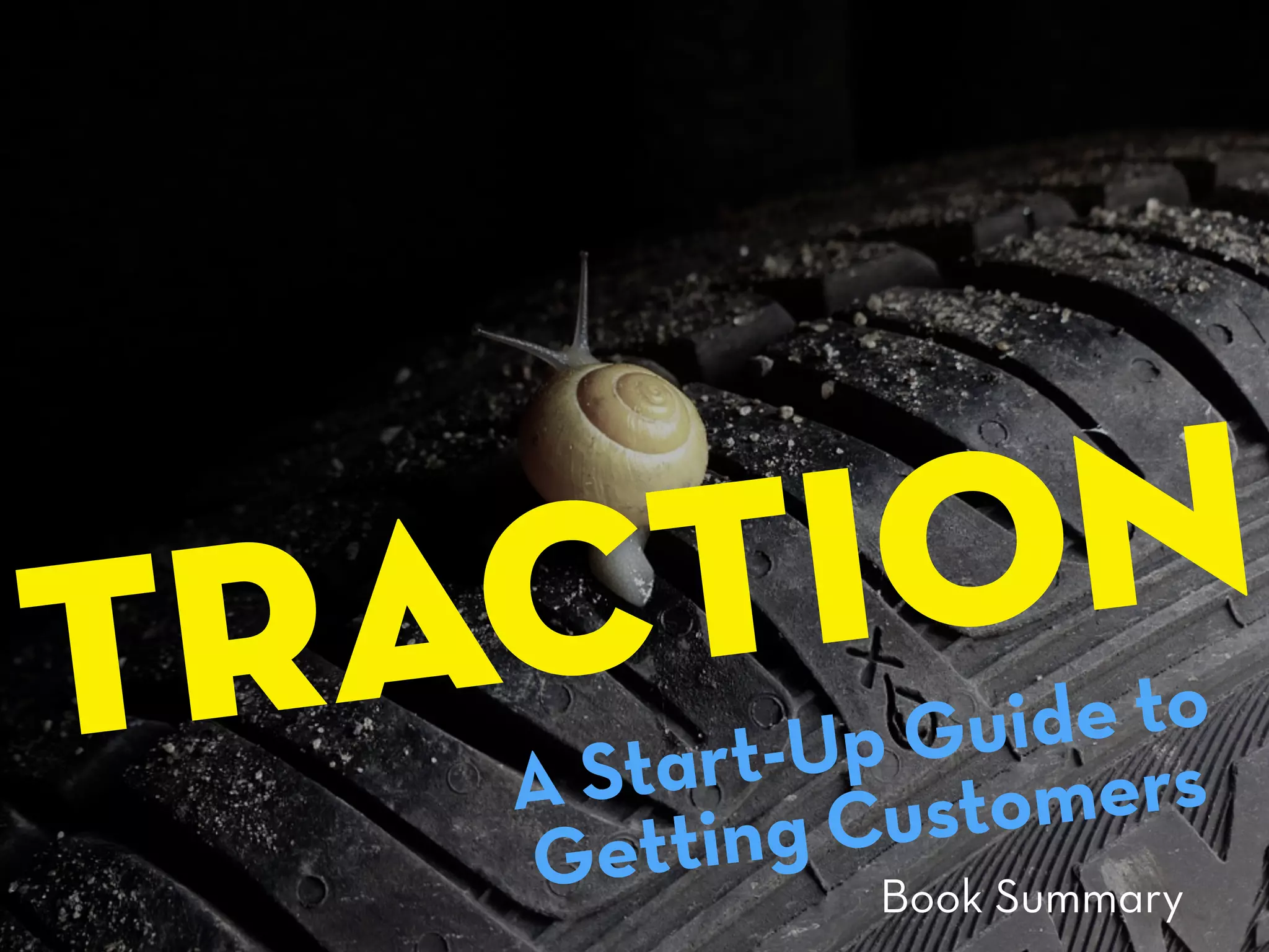 Traction - A Start-Up Guide to Getting Customers | Book Summary | PPT