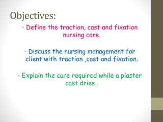 Traction ,cast and fixation | PPTX