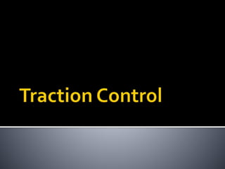Traction control | PPTX