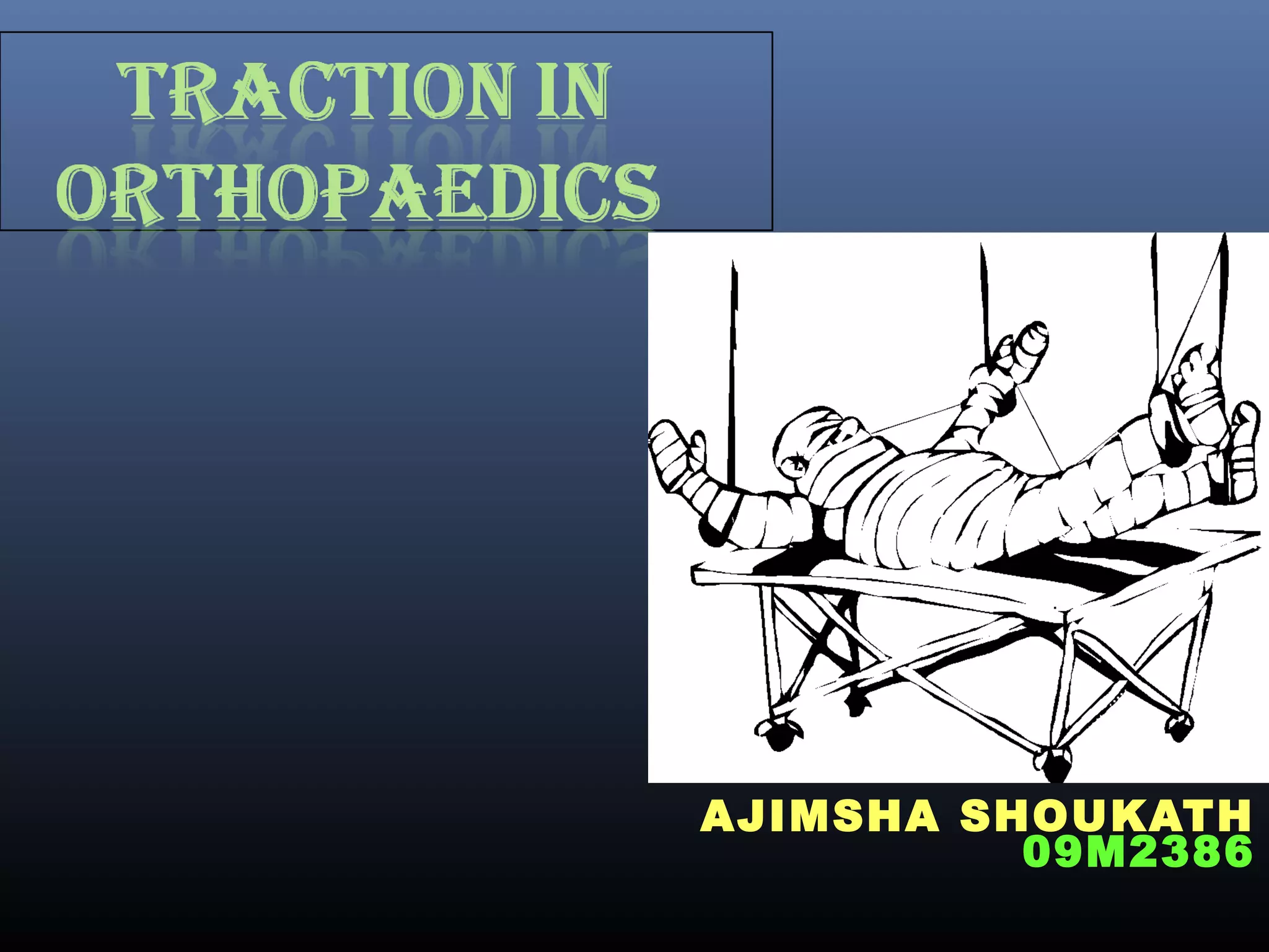 Traction in orthopaedics | PPT