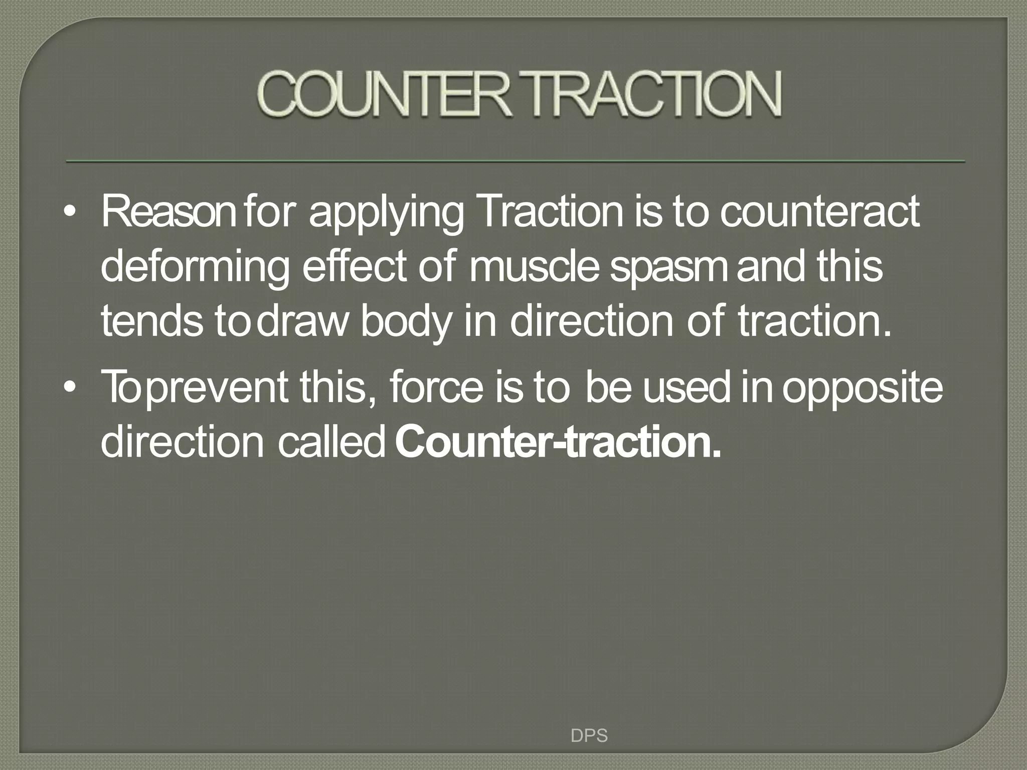 Tractions in orthopaedics by dr. d. p. swami | PPT