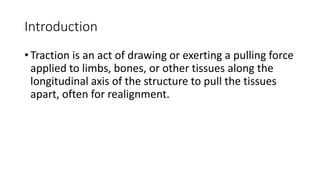 Tractions in orthopaedics by Dr O.O. Afuye | PPTX