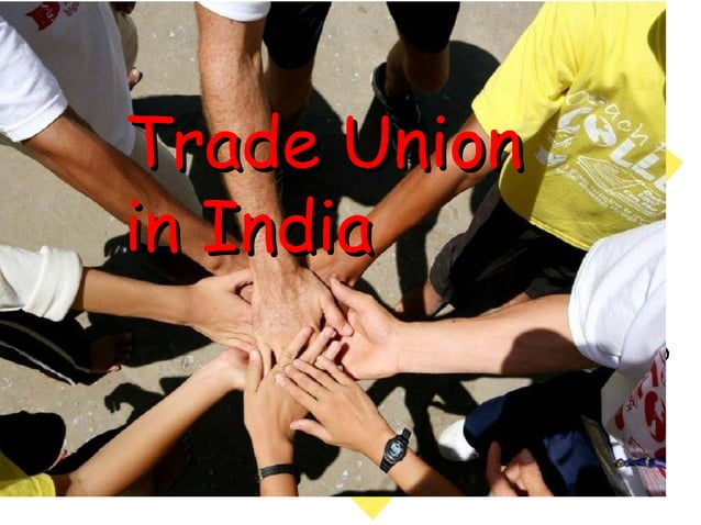 Trade union | PPT | Business | Business and Finance