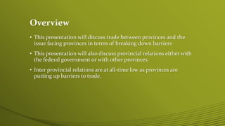 Trade and Protectionism Policies| Internal Trade Barriers| Canada | PPT