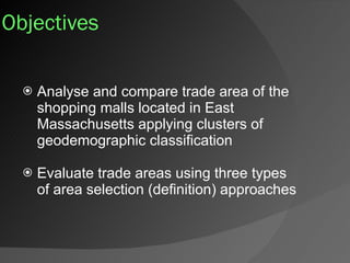 Shopping Mall Trade Area Analysis | PPT | Malls & Shopping Centers ...
