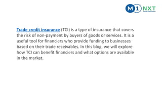 Trade Credit Insurance- A Boon for Financiers.pptx