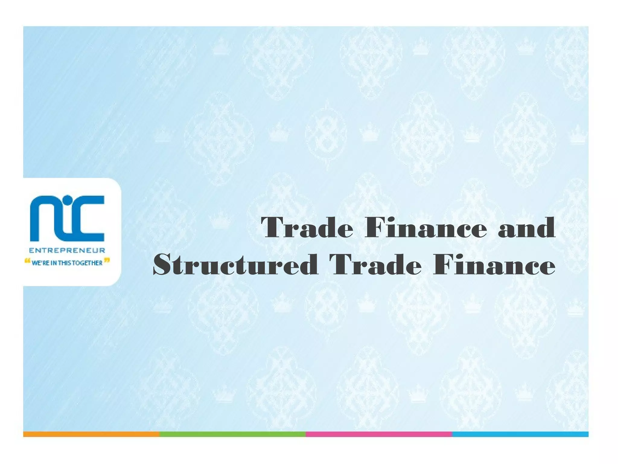 Trade Finance and Structured Trade Finance | PPT