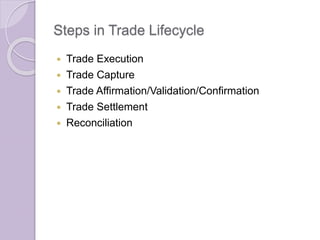 Trade life cycle 2 | PPTX