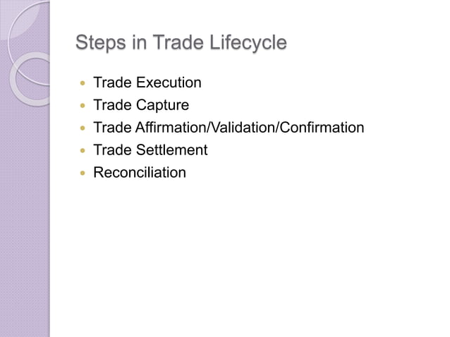 Trade life cycle 2 | PPTX