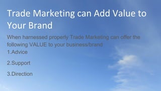 Trade marketing 101 value adds | PPT
