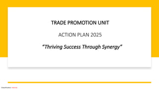 TRADE PROMOTION UNIT action plan version 3.pptx