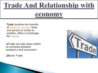 Trade relationship with economy / types of trade | PPT